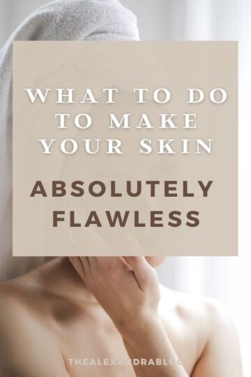 How to Get Smooth Skin: 5 Easy Skin Care Tips - The Alexandra Blog